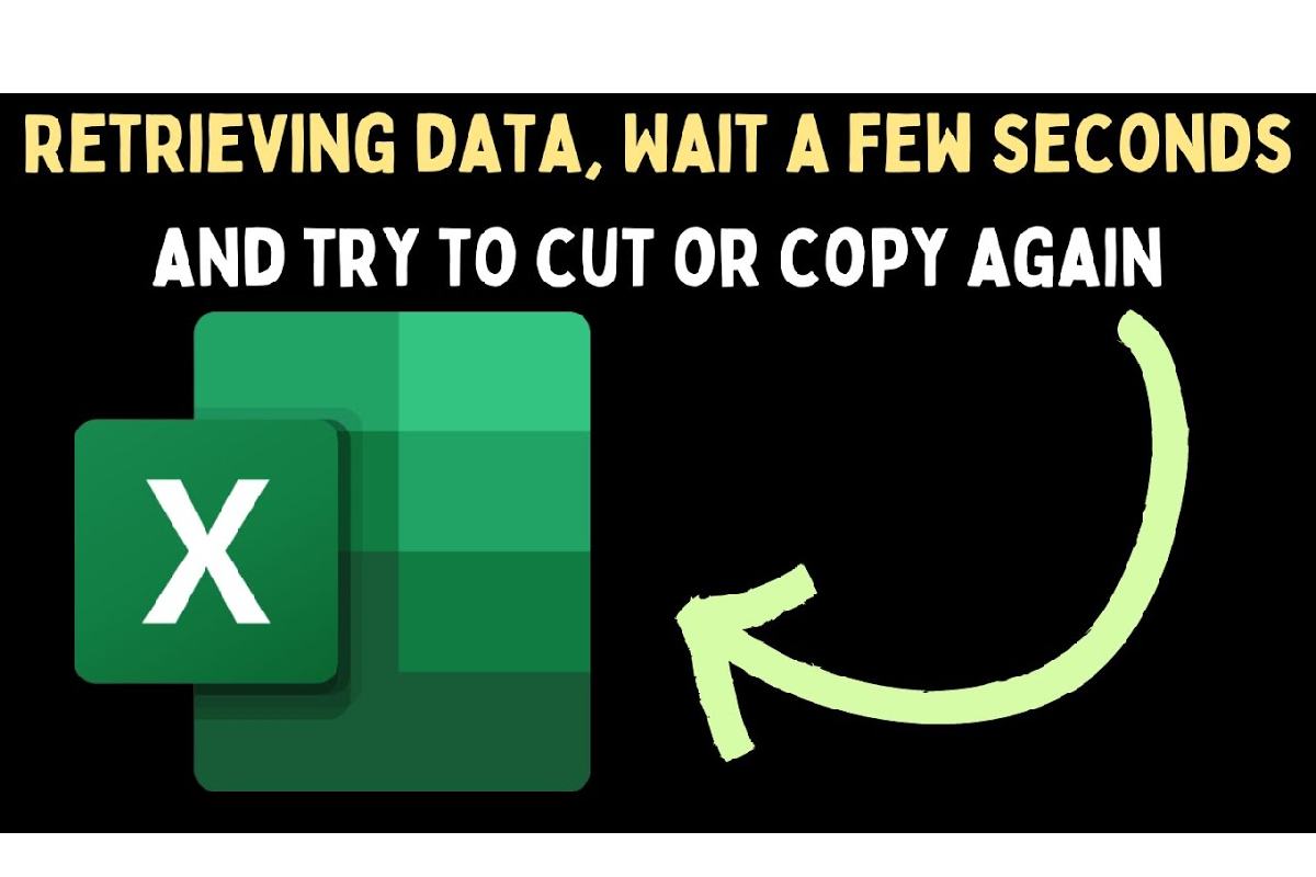 Fix “Retrieving data. Wait a few seconds and try to cut or copy again” Error In Microsoft Excel